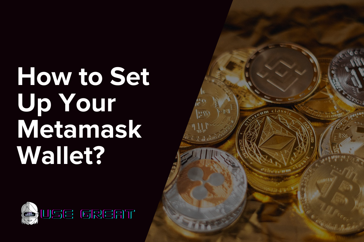 How to Set Up Your MetaMask Wallet - Use Great